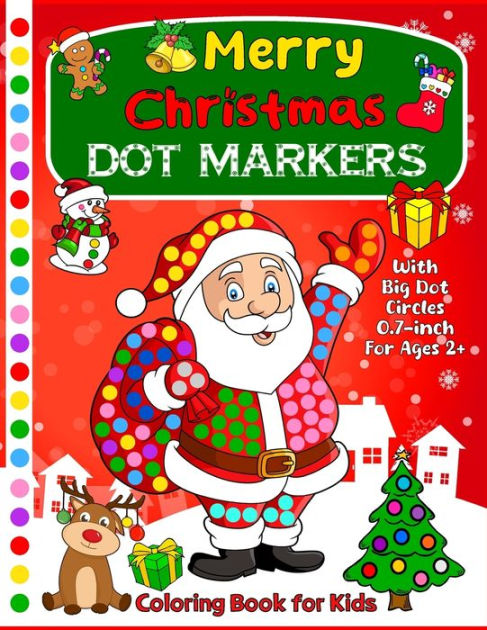 Merry Christmas Dot Markers Coloring Book: Easy Guided Big Dots ...