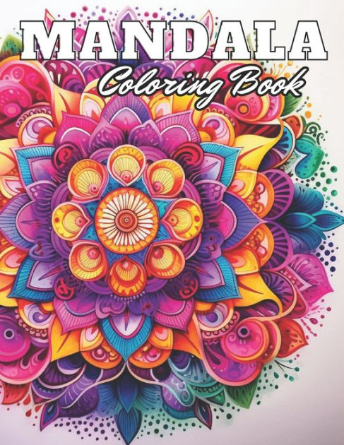 Magnificent Mandalas Coloring Book: 100+ High-Quality and Unique ...