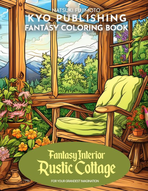 Fantasy Coloring Book Fantasy Interior Rustic Cottage: Step into a ...