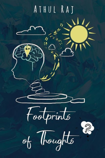 Footprints Of Thoughts By Athul Raj Paperback Barnes And Noble®
