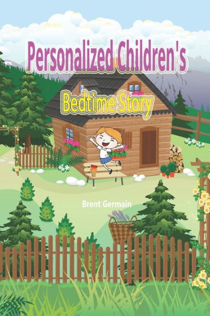 Personalized Children's Bedtime Story: Books with Bedtime Story and Love Poems by Brent Germain ...
