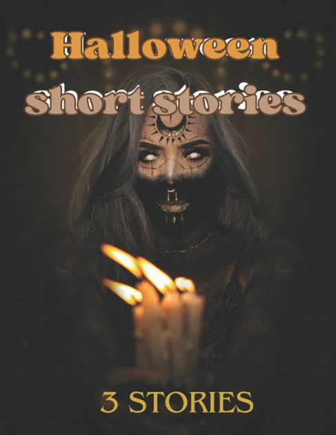 Halloween Short Stories: Spine-Chilling Tales for a Haunting Night by ...