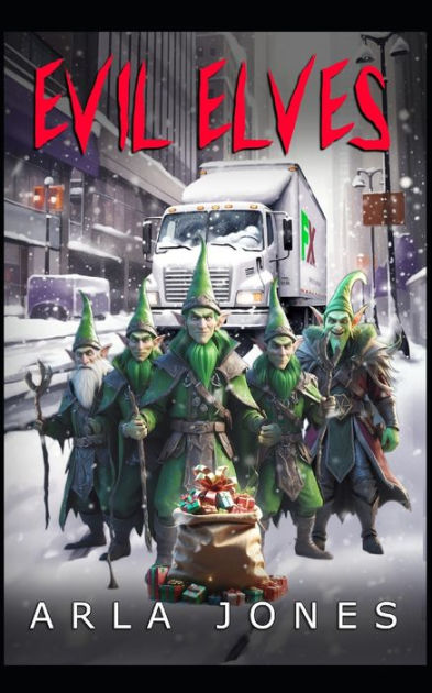Evil Elves by Arla Jones, Paperback | Barnes & Noble®