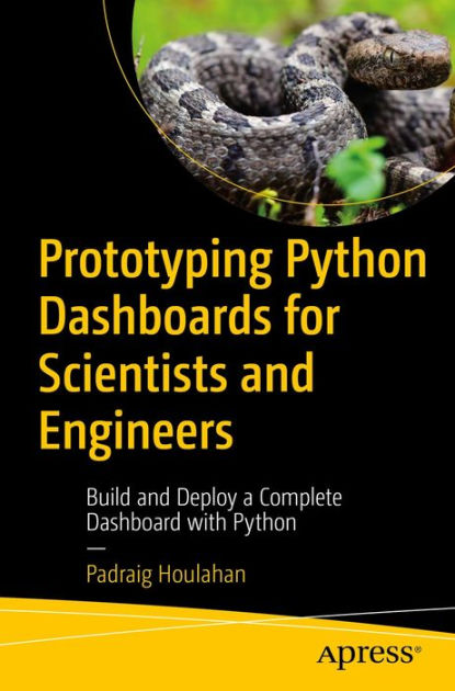 Prototyping Python Dashboards For Scientists And Engineers Build And Deploy A Complete