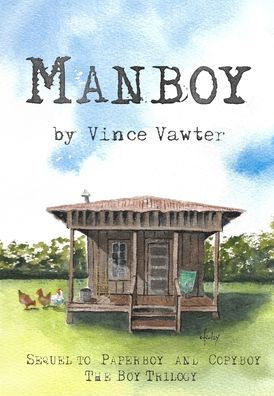 Manboy: Sequel to Paperboy and Copyboy by Vince Vawter, Hardcover ...