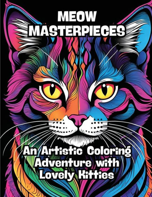 Meow Masterpieces: An Artistic Coloring Adventure with Lovely Kitties ...