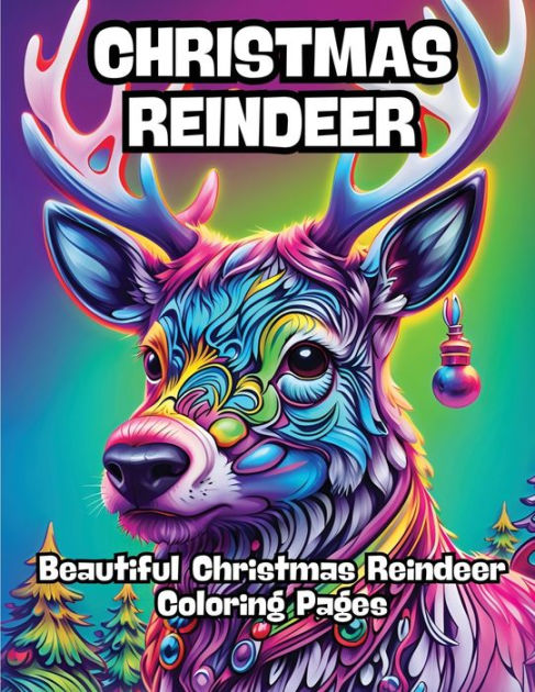 Christmas Reindeer: Beautiful Christmas Reindeer Coloring Pages by ...