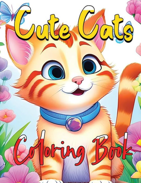 Cute Cats Coloring Book: Whisker Wonderland A Purrfect Coloring ...