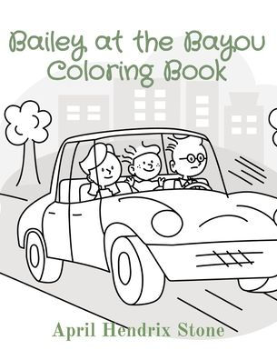 Bailey at the Bayou Coloring Book by April Hendrix Stone, Paperback ...