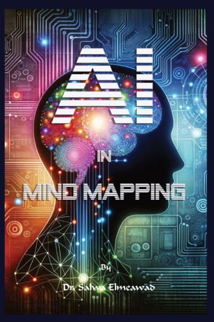 AI in Mind Mapping: Revolutionizing Thought Organization by Salwa Elmeawad, Paperback | Barnes ...