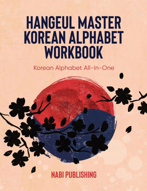Hangeul Master Korean Alphabet Workbook: Korean Alphabet All-In-One by ...