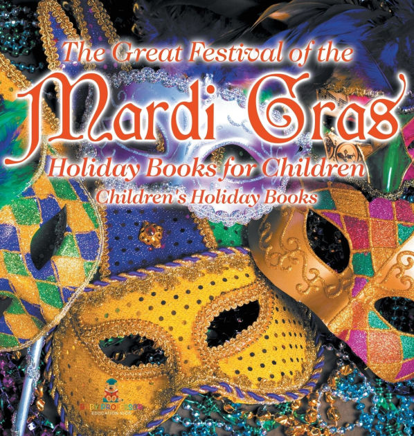 The Great Festival of the Mardi Gras - Holiday Books for Children ...
