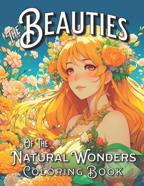 The Beauties of the Natural Wonders: A Women Coloring Book by Nicssen ...