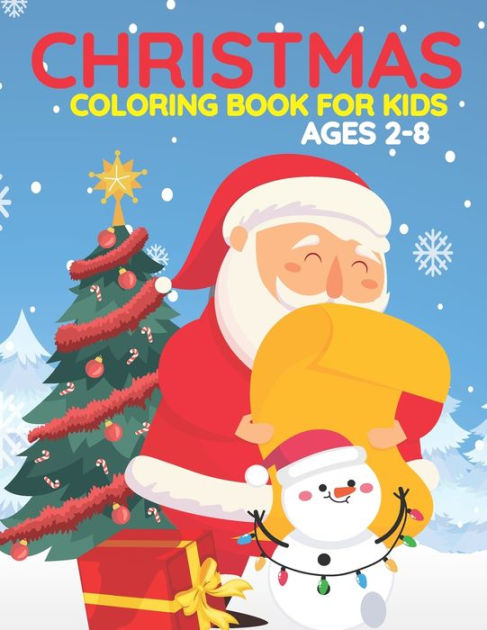 Christmas Coloring Book For Kids Ages 2-8: This Christmas Books Are ...