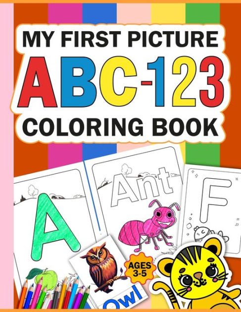 My First ABC & 123 Coloring Book: The ABC & 123 Coloring Book is ...