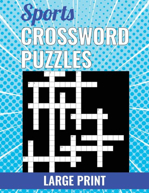 SPORTS CROSSWORD PUZZLES - LARGE PRINT by BLEU KALEIDOSCOPE LLC ...