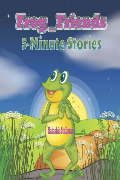 Frog _ Friends 5-Minute Stories: Five-Minute Frolics with Frog and Pals ...