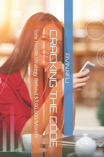 CRACKING THE CODE: Side Hustle Strategy Behind $3,00,000/Month! by SALONI Raj, AVIN Raj ...