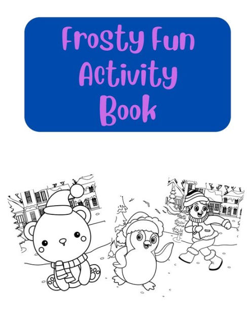 Frosty Fun Activity Book by Rebecca Cole, Paperback | Barnes & Noble®