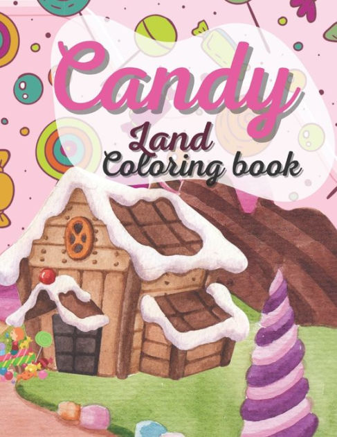 Candy Land coloring book for kids: This Amazing Candy land Coloring ...