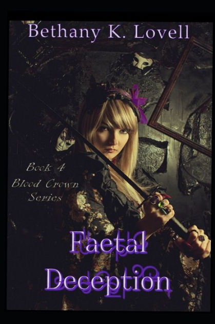 Faetal Deception by Bethany K. Lovell, Paperback | Barnes & Noble®
