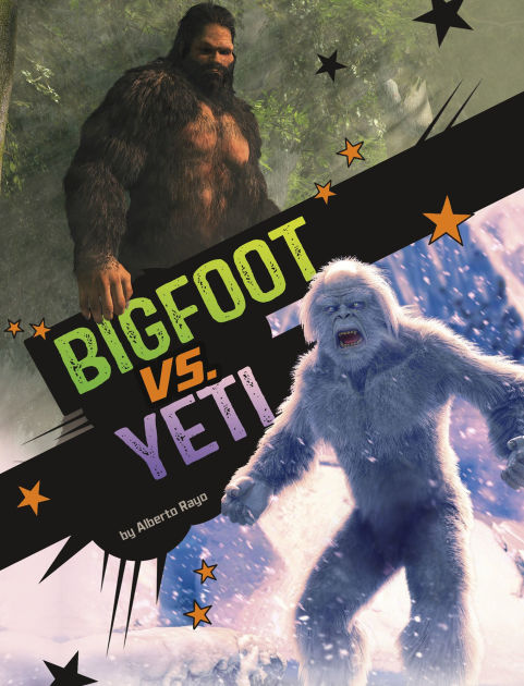 Bigfoot vs. Yeti by Alberto Rayo, Paperback | Barnes & Noble®