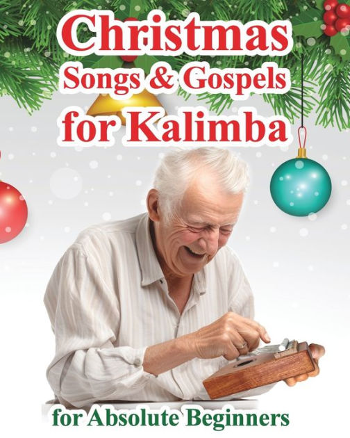 Christmas Songs and Gospels for Kalimba. For Absolute Beginners by ...