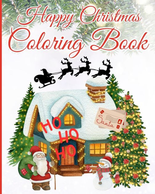 Happy Christmas Coloring Book: Easy Large Picture Xmas Colouring Pages ...