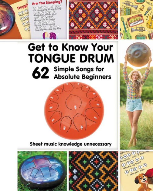 Get to Know Your Tongue Drum. 62 Simple Songs for Absolute Beginners by ...