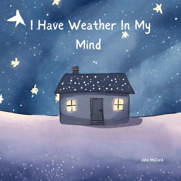 I Have Weather In My Mind by John Mccord, Hardcover | Barnes & Noble®