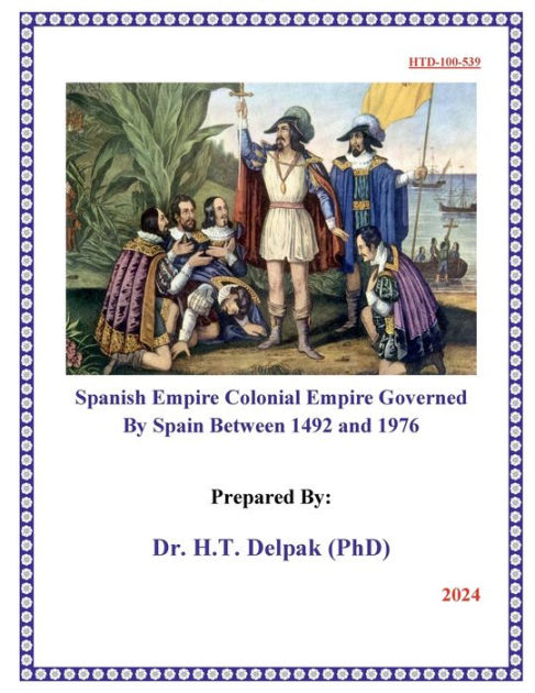 Spanish Empire Colonial Empire Governed By Spain Between 1492 and 1976 ...
