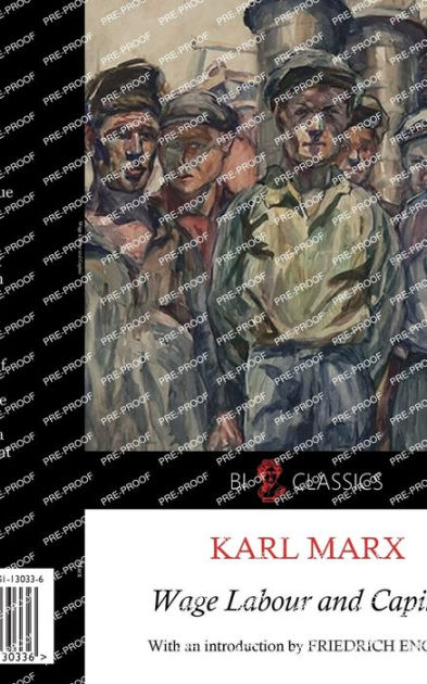 Wage Labour and Capital: With an introduction by Friedrich Engels by ...