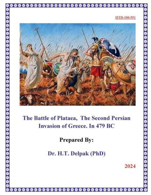 The Battle of Plataea, The Second Persian Invasion of Greece. In 479 BC ...