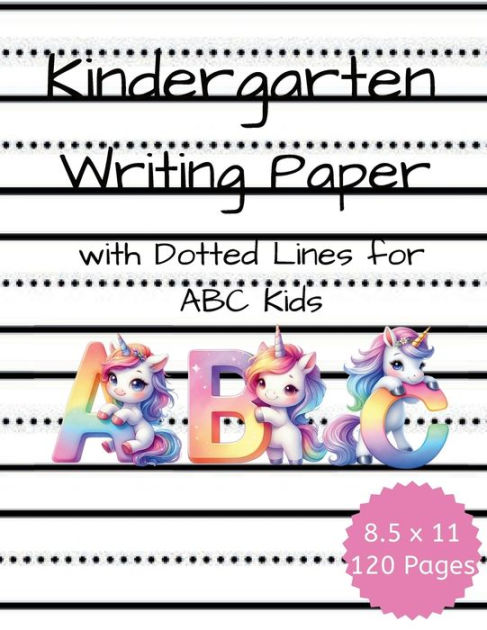 Kindergarten Writing Paper with Lines for ABC kids: 120 Blank ...