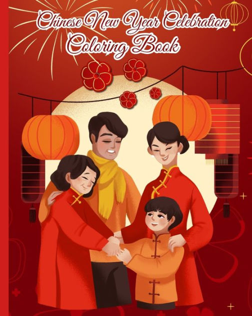 Chinese New Year Celebration Coloring Book: Spring Festival Celebration ...