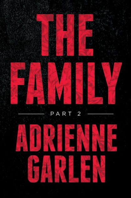 The Family Part 2 by Adrienne Garlen, Paperback | Barnes & Noble®