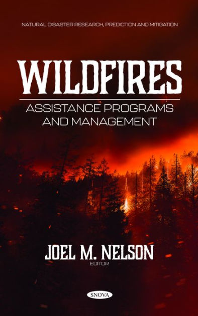 Wildfires: Assistance Programs and Management by Joel M. Nelson, Hardcover | Barnes & Noble®