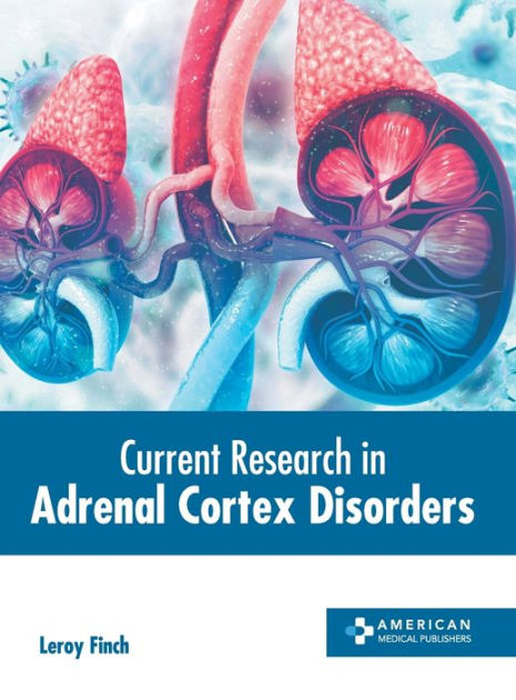 Current Research In Adrenal Cortex Disorders By Leroy Finch Hardcover