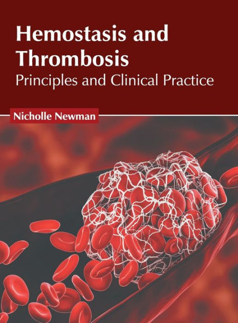 Hemostasis And Thrombosis Principles And Clinical Practice By Nicholle