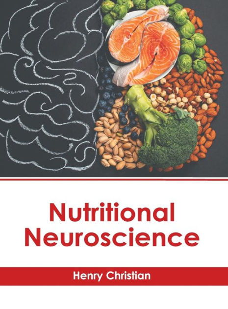 Nutritional Neuroscience by Henry Christian, Hardcover | Barnes & Noble® Nutritional Neuroscience by Henry Christian, Hardcover | Barnes & Noble®
