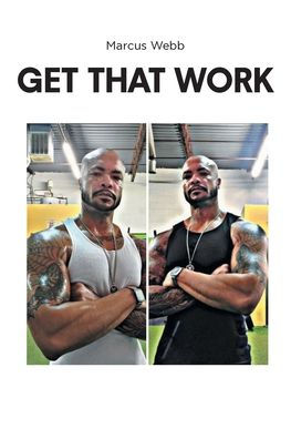 Get That Work by Marcus Webb, Paperback | Barnes & Noble®