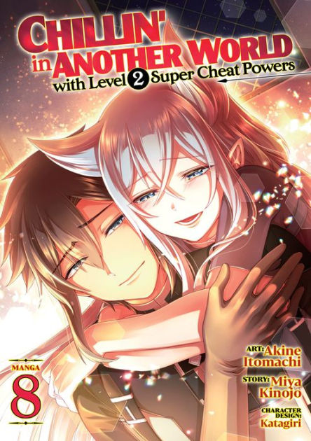 Chillin' in Another World with Level 2 Super Cheat Powers (Manga) Vol. 8 by Miya Kinojo, Akine ...