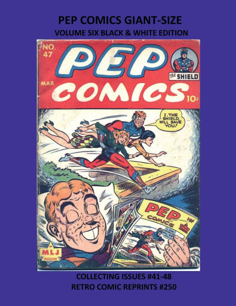 PEP COMICS GIANT-SIZE VOLUME SIX BLACK & WHITE EDITION: THE COMPLETE ISSUES #45-53 RETRO COMIC ...
