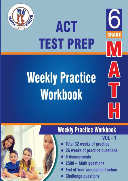ACT Test Prep : 6th Grade Math : Weekly Practice WorkBook Volume 1 ...