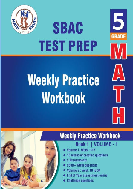 5th Grade Math: SBAC Test Prep : Weekly Practice WorkBook Volume 1: by ...