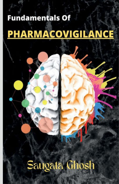 Fundamentals of Pharmacovigilance: A complete guide for Freshers to crack any technical ...