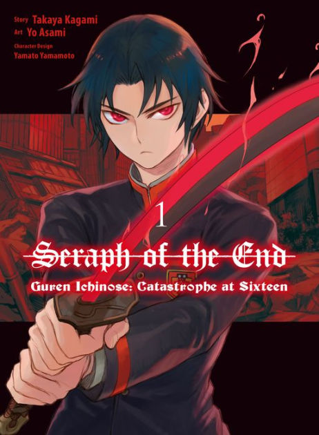 Seraph of the End: Guren Ichinose: Catastrophe at Sixteen (manga) 1 by Takaya Kagami, Yo Asami ...