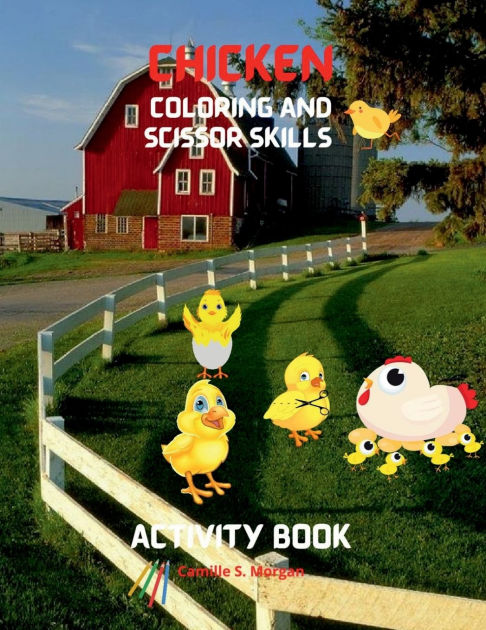 Chicken Coloring and Scissor Skills Activity Book: Funny Chicken and ...