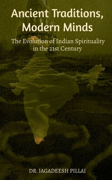 Ancient Traditions, Modern Minds by Dr. Jagadeesh, Paperback | Barnes ...