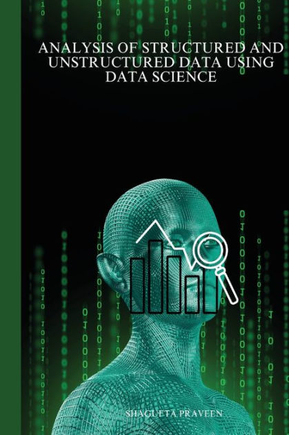 Analysis of structured and unstructured data using data science by Shagufta Parveen, Paperback ...